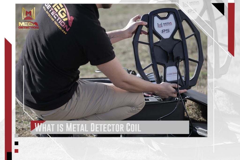 What is Metal Detector Coil and How Does it Work? | MEGA LOCATORS